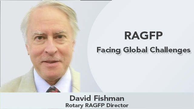 David Fishman, Rotary RAGFP Director, Shares the Potential of Rotary to ...