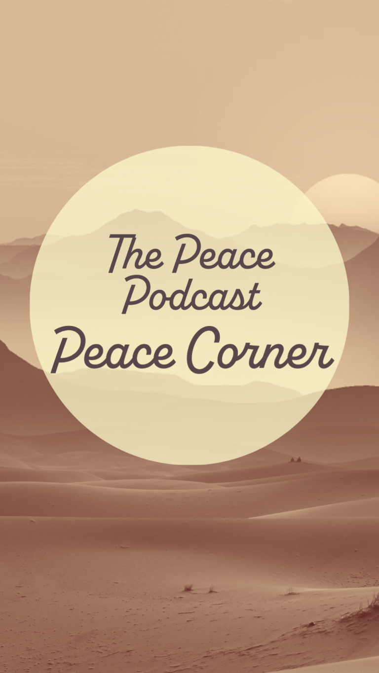 Peace Podcast Peace Corner – Peace Podcast